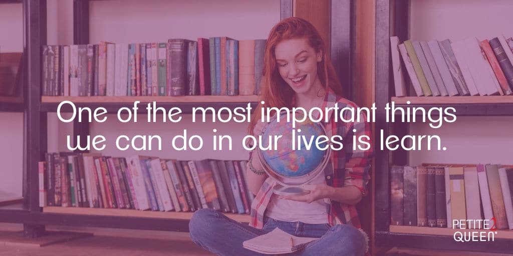 How to Always Keep Learning & Growing - Petite2Queen