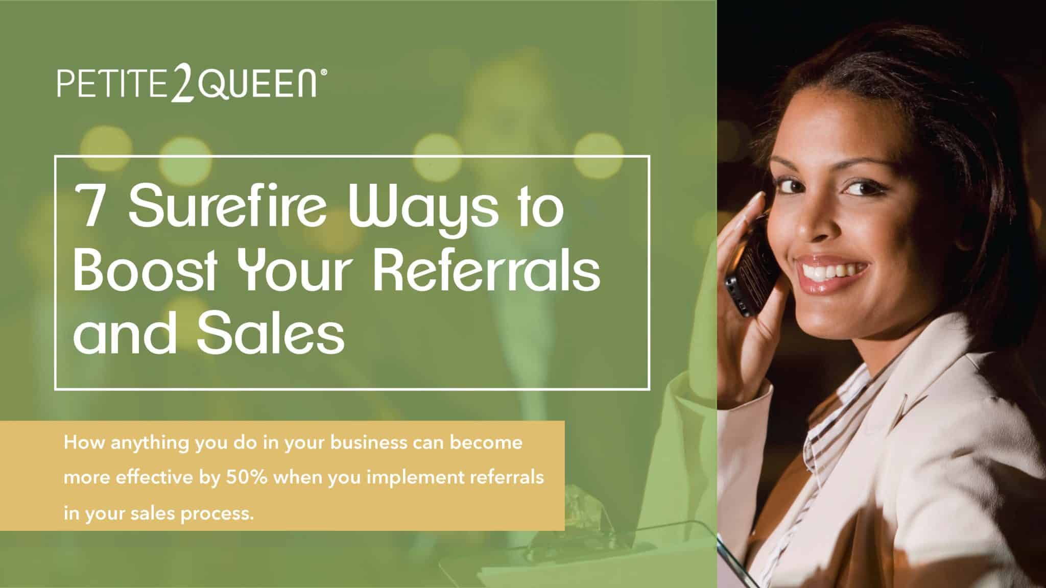 7 Surefire Ways to Boost Your Referrals and Sales - Petite2Queen