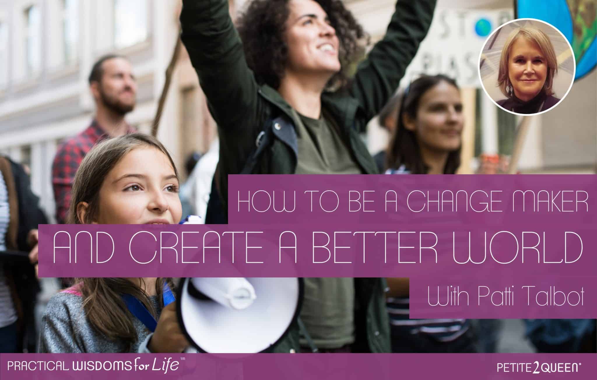 How to be a Changemaker and Create a Better World