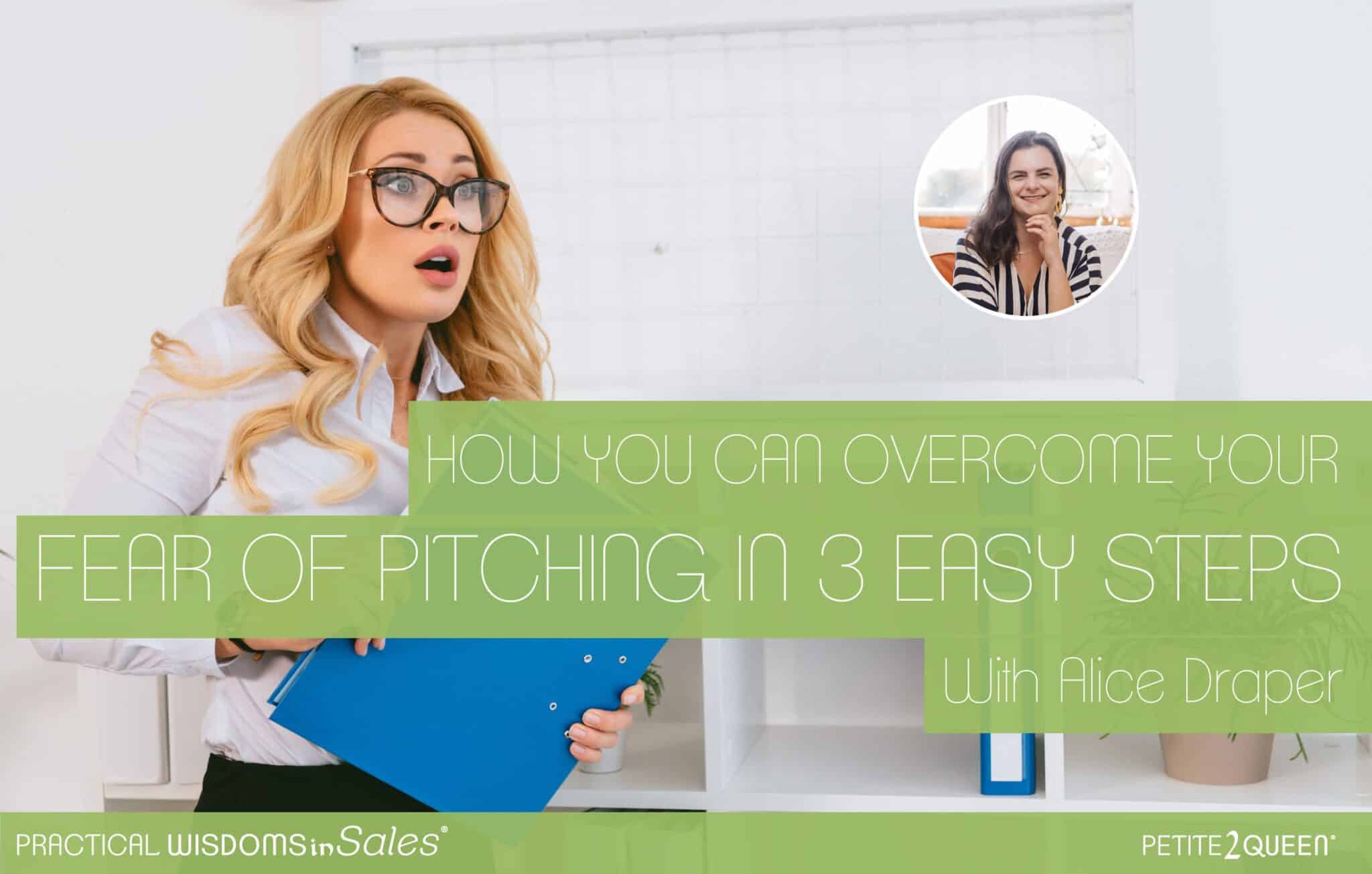 How You Can Overcome Your Fear of Pitching in 3 Easy Steps - Petite2Queen