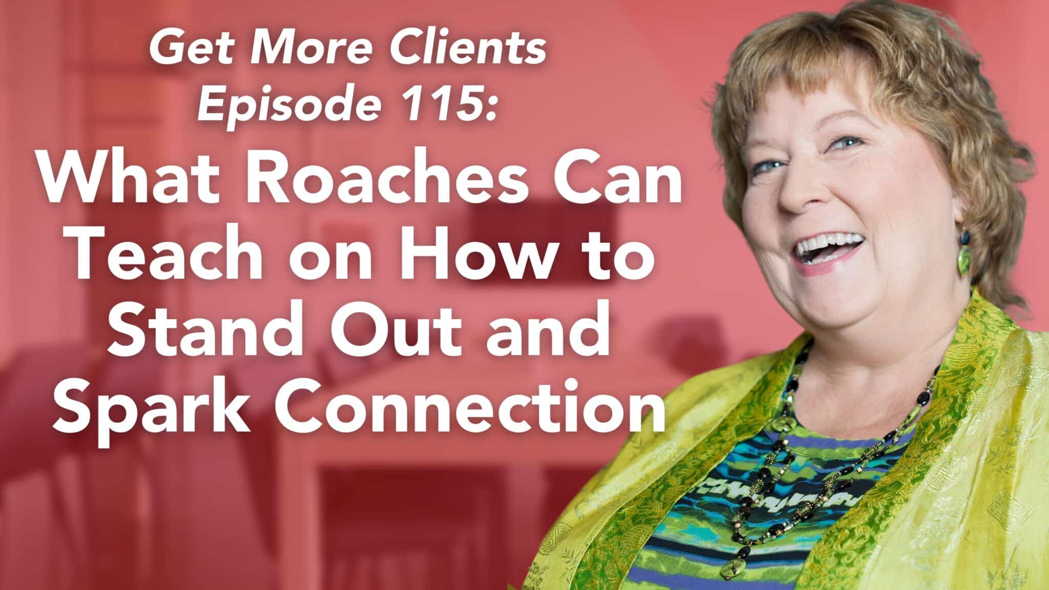 What Roaches Can Teach on How to Stand Out and Spark Connection